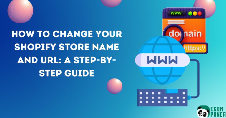 How to Change Your Shopify Store Name & URL: A Step-by-Step