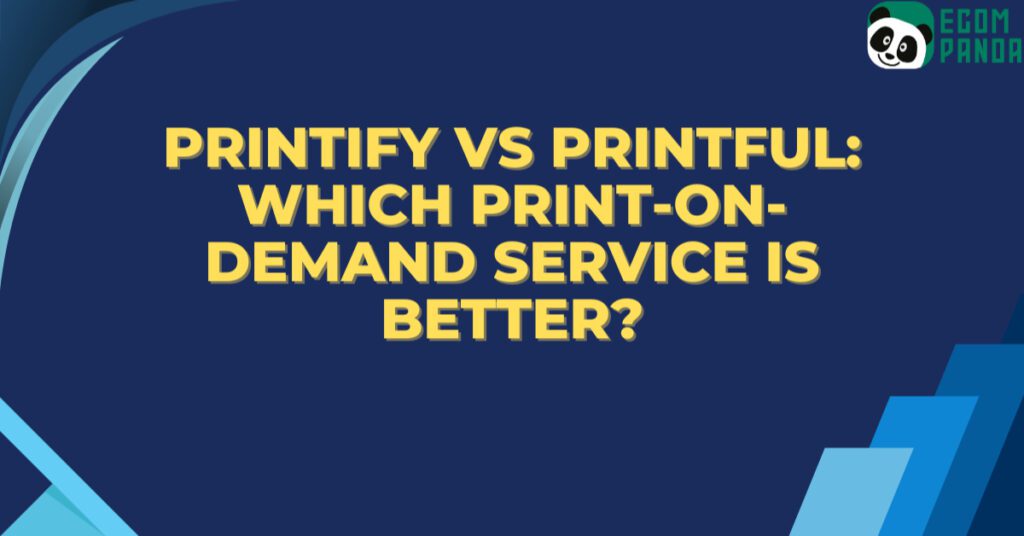 Printify vs Printful: Which Service is Better?