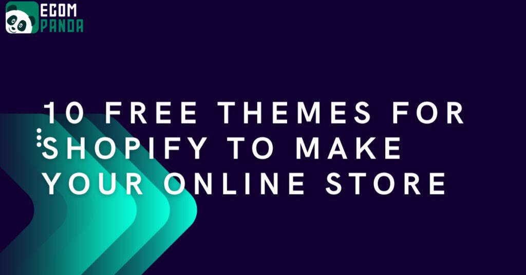 10 Free Themes for Shopify to Make Your Online Store | Ecom Panda