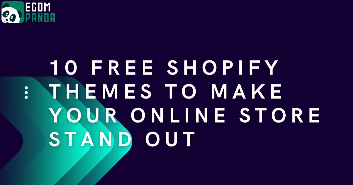 10 Free Themes for Shopify to Make Your Online Store | Ecom Panda