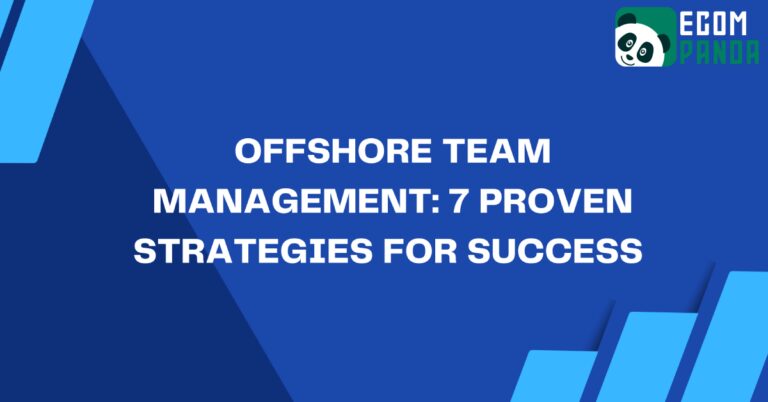 Offshore Team Management: 7 Proven Strategies for Success